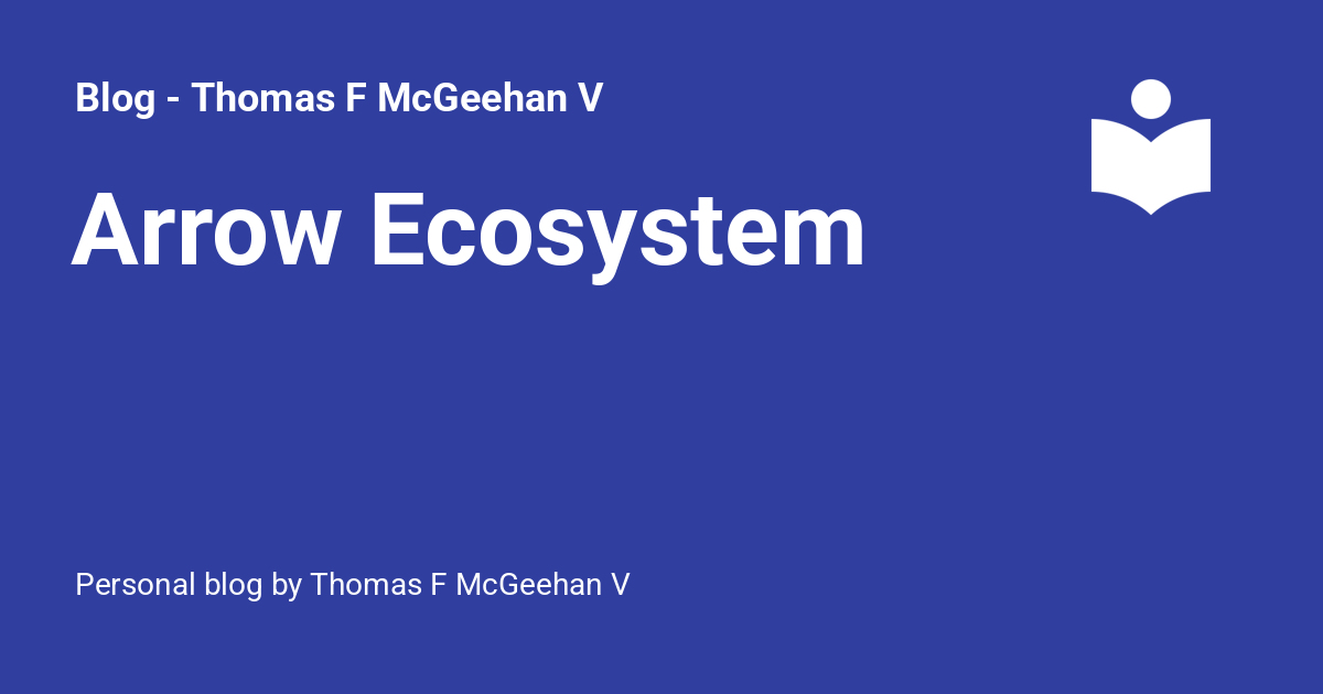 Arrow Ecosystem - Blog - Thomas F McGeehan V