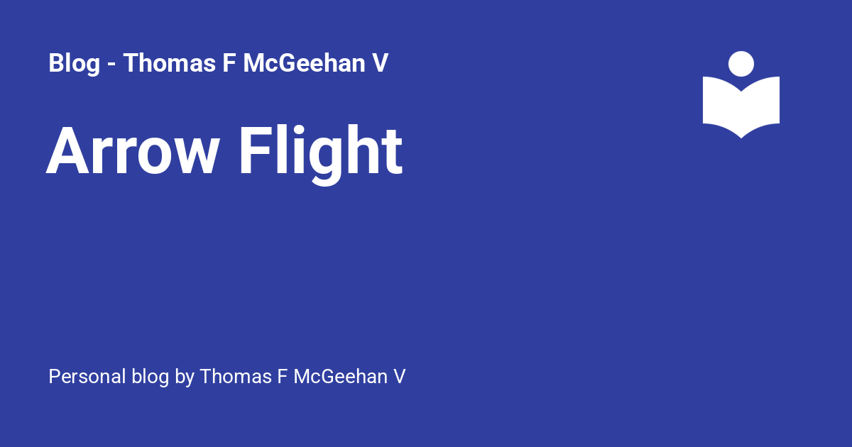 Arrow Flight - Blog - Thomas F McGeehan V